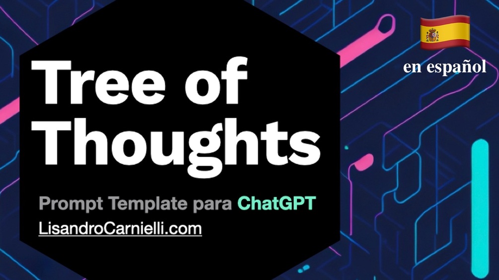 Tree of Thoughts - Prompt Template para ChatGPT en Español