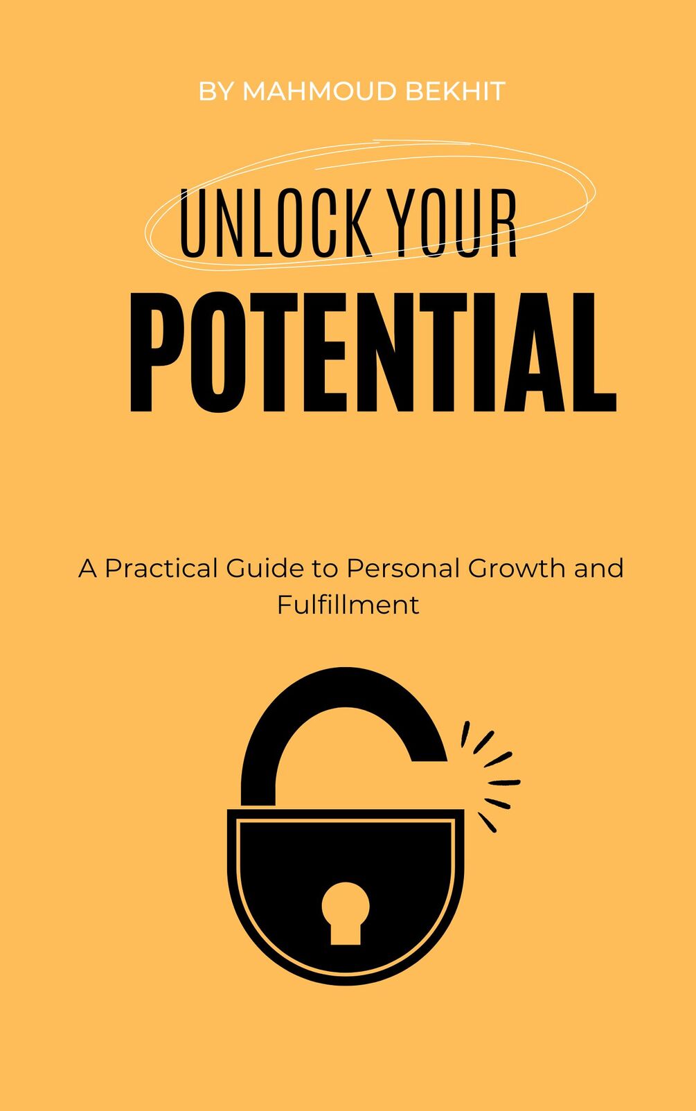 Unlock Your Potential A Practical Guide to Personal Growth and ...