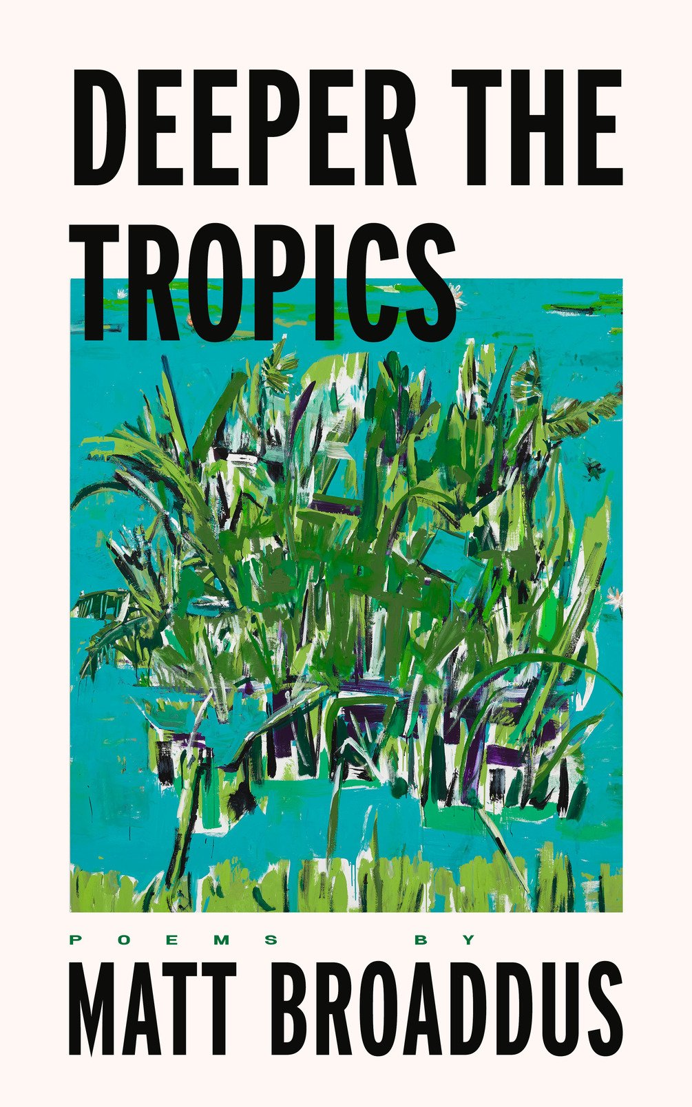 Deeper the Tropics--Matt Broaddus