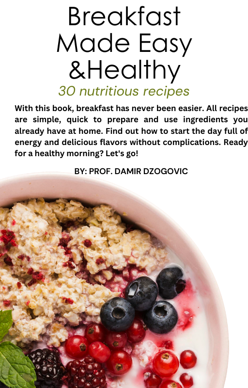 Breakfast Made Easy &Healthy 30 nutritious recipes