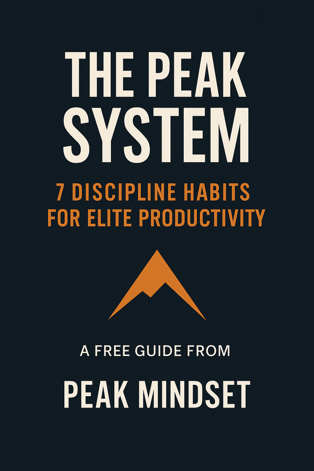 The Peak System: 7 Discipline Habits for Elite Productivity