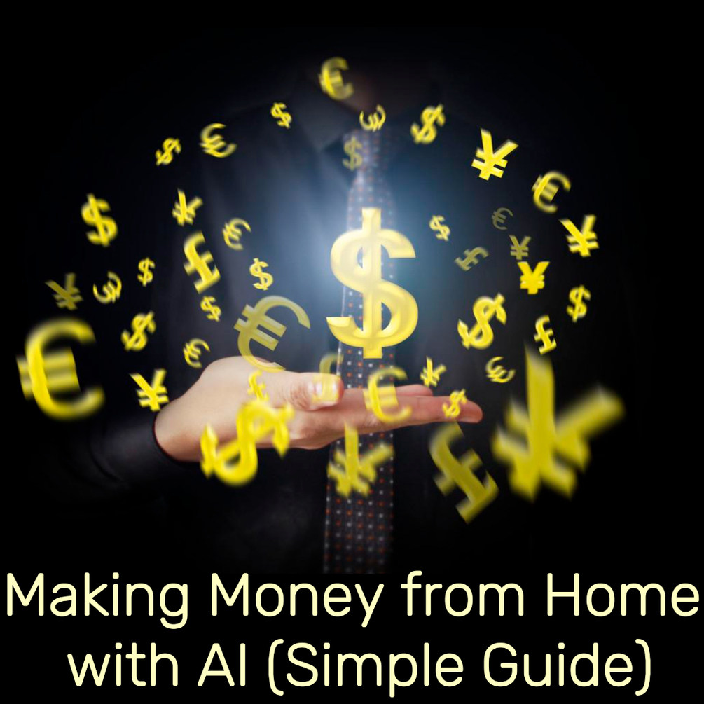 Making Money from Home with AI: A Simple Guide