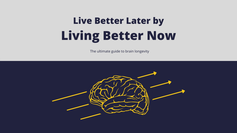 Live Better Later by Living Better Now