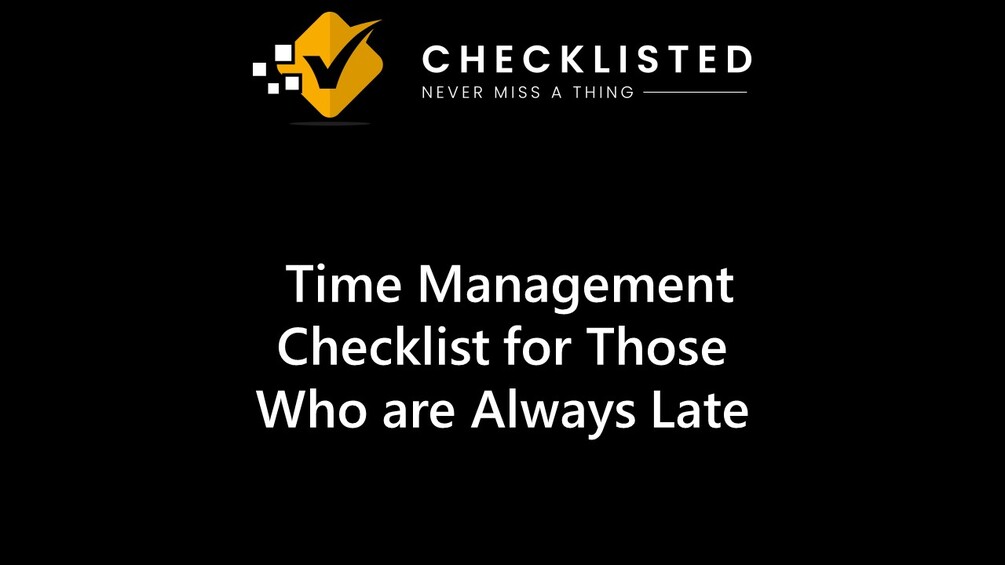 Time Management Checklist for Those Who are Always Late
