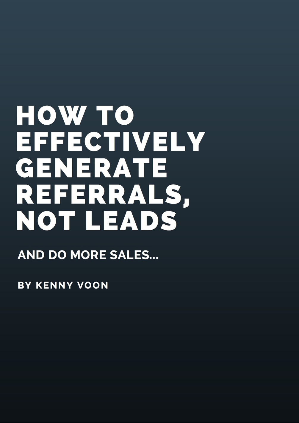 How to Effectively Generate Referrals, Not Leads