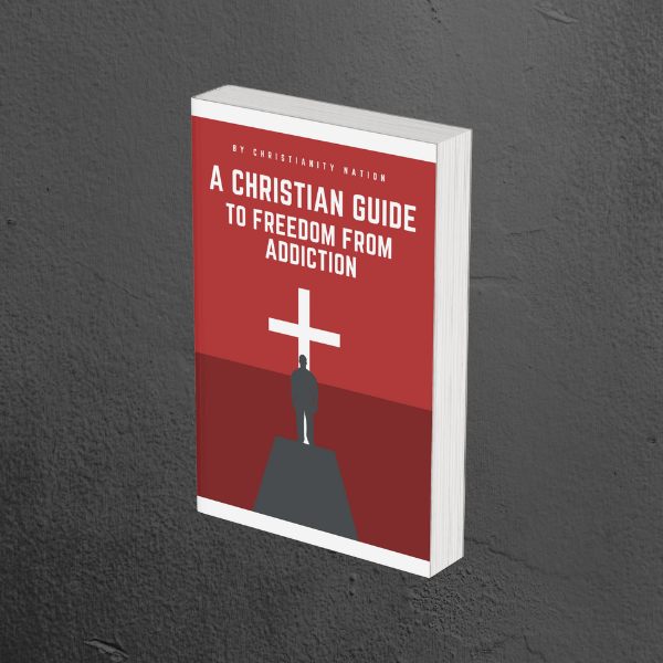 A Christian Guide to Freedom from Addiction