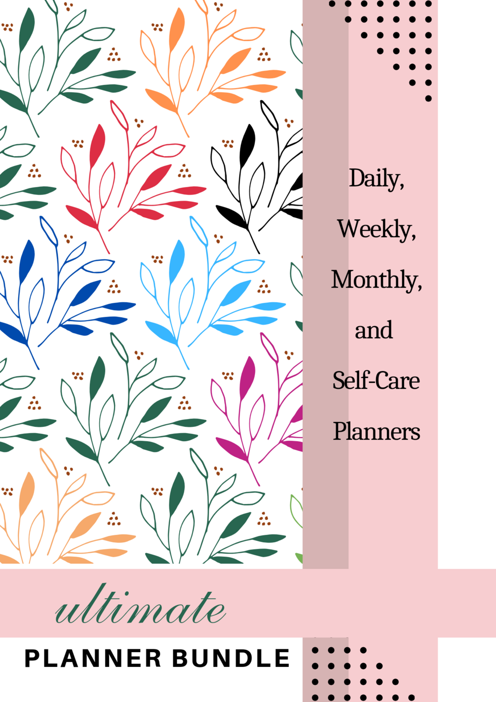 Ultimate Planner Bundle - Daily, Weekly, Monthly, and Self-Care Planners