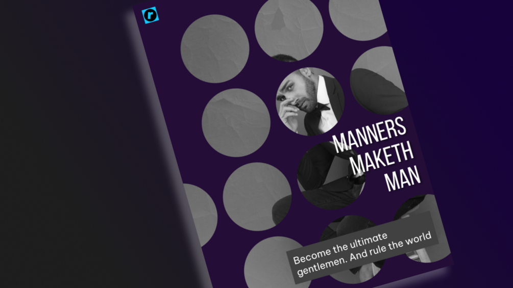 Manners Maketh Man: The Guide To A Better You