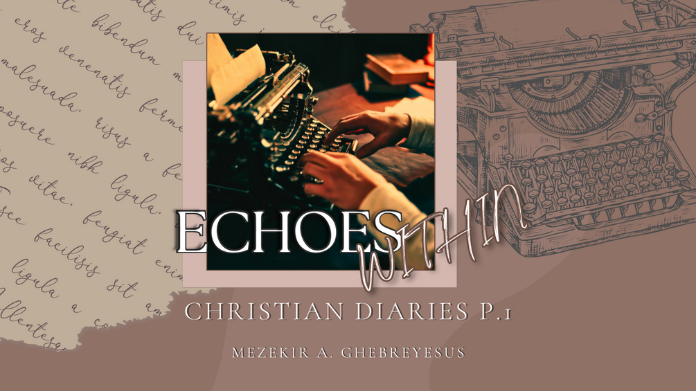 Echoes Within - christian diaries P1