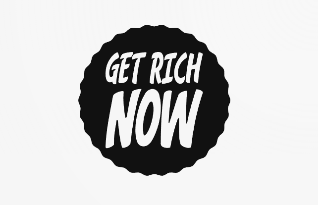 Get rich now