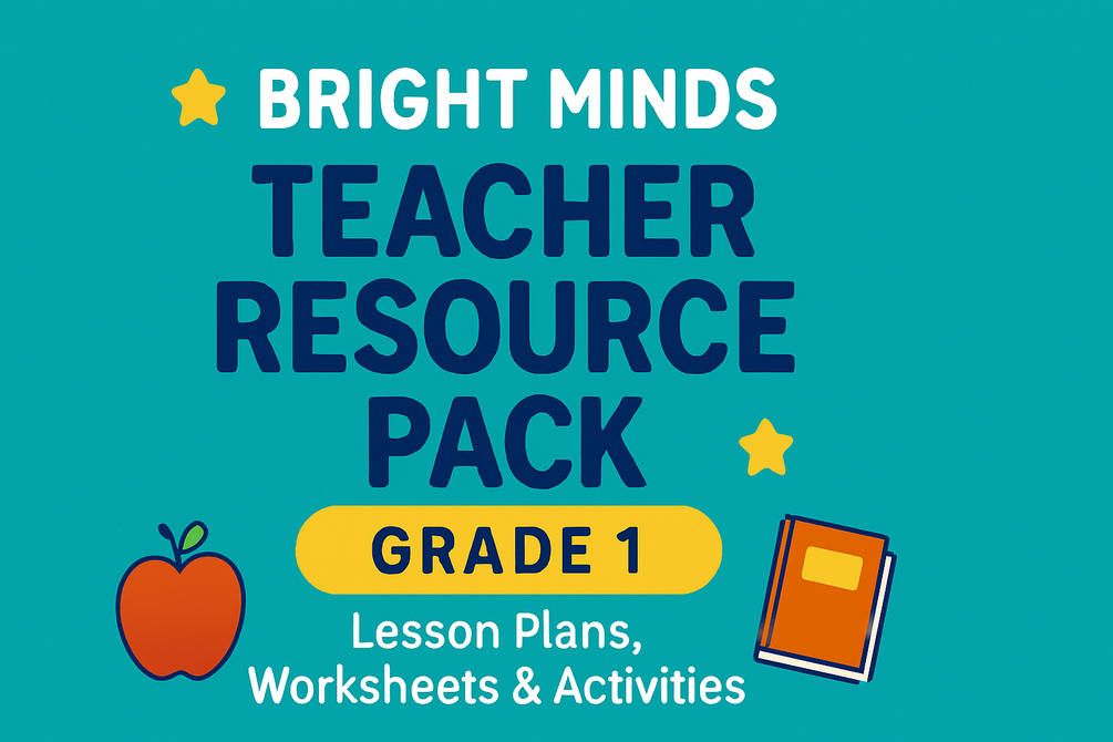 Bright Minds Teacher Resource Pack – Grade 1 (Lesson Plans, Worksheets ...