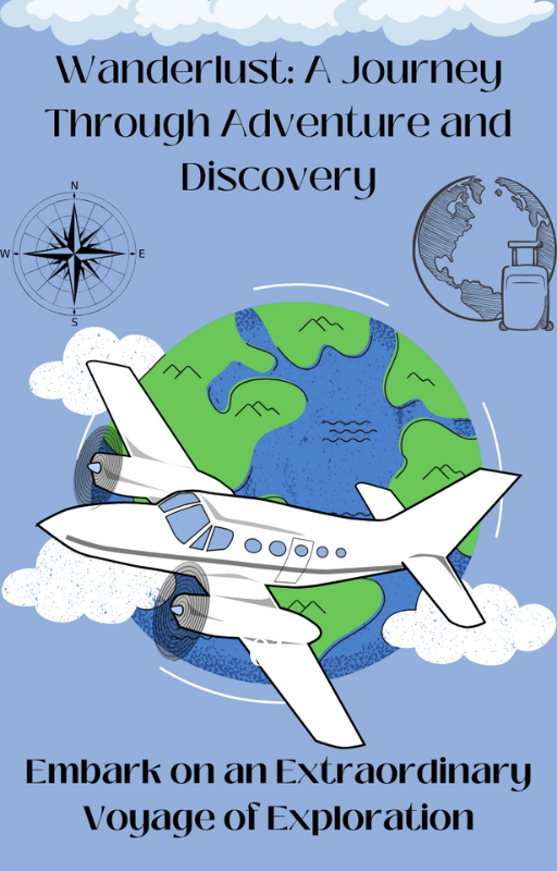 Wanderlust: A Journey Through Adventure and Discovery - E-book