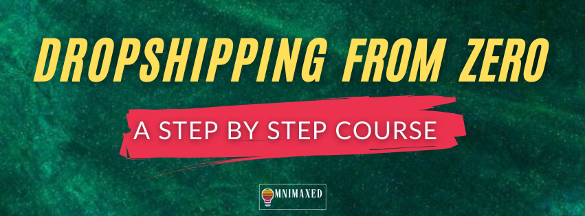 Dropshipping from Zero - A Step by Step Course