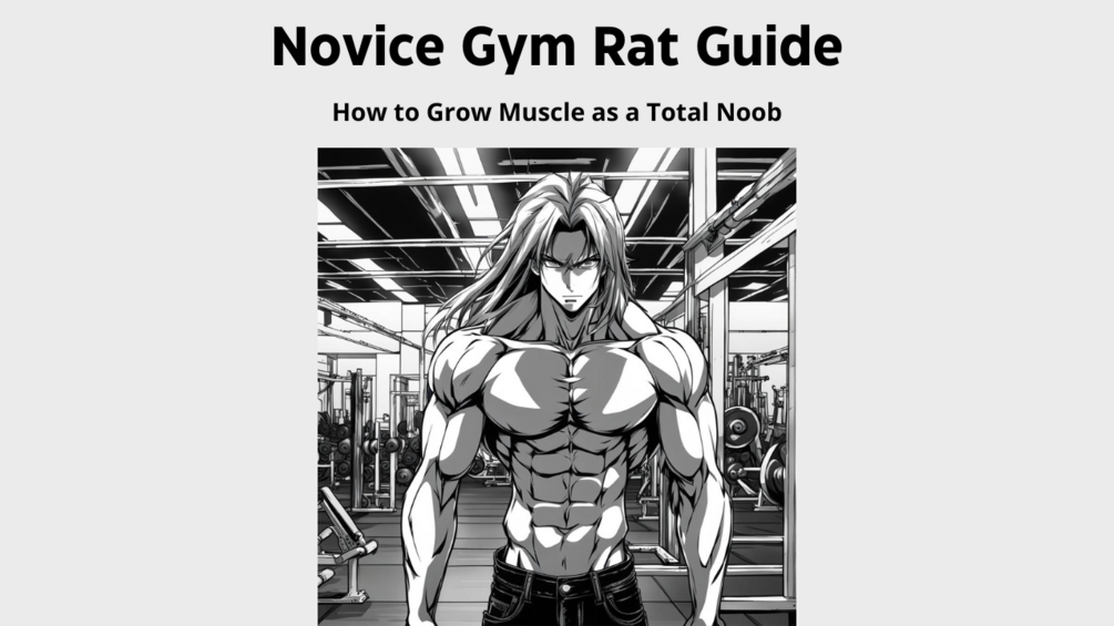 Novice Gym Rat Guide