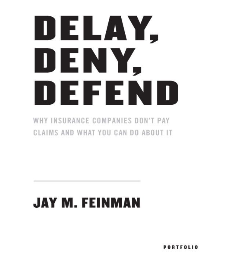 Delay, Deny, Defend. - Jay Feinman
