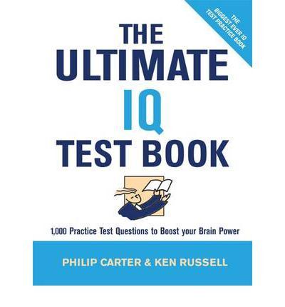 The Ultimate IQ Test: 1,000 Practice Test Questions to Boost Your Brain ...