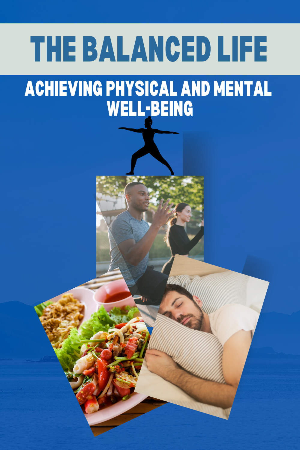 The Balanced Life Achieving Physical And Mental Well Being