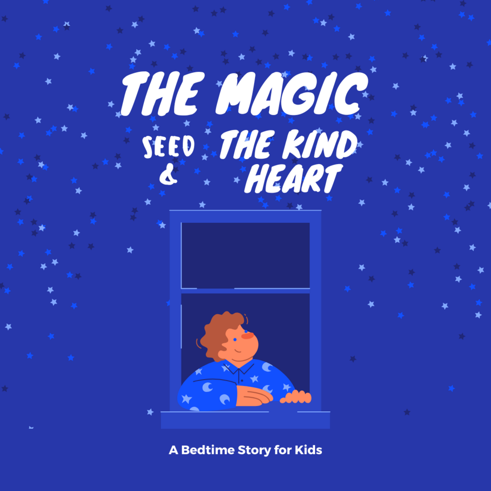 The Magic Seed and the Kind Heart