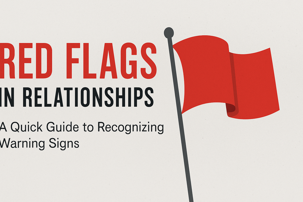 Red Flags Exposed: The Ultimate Relationship Survival Guide