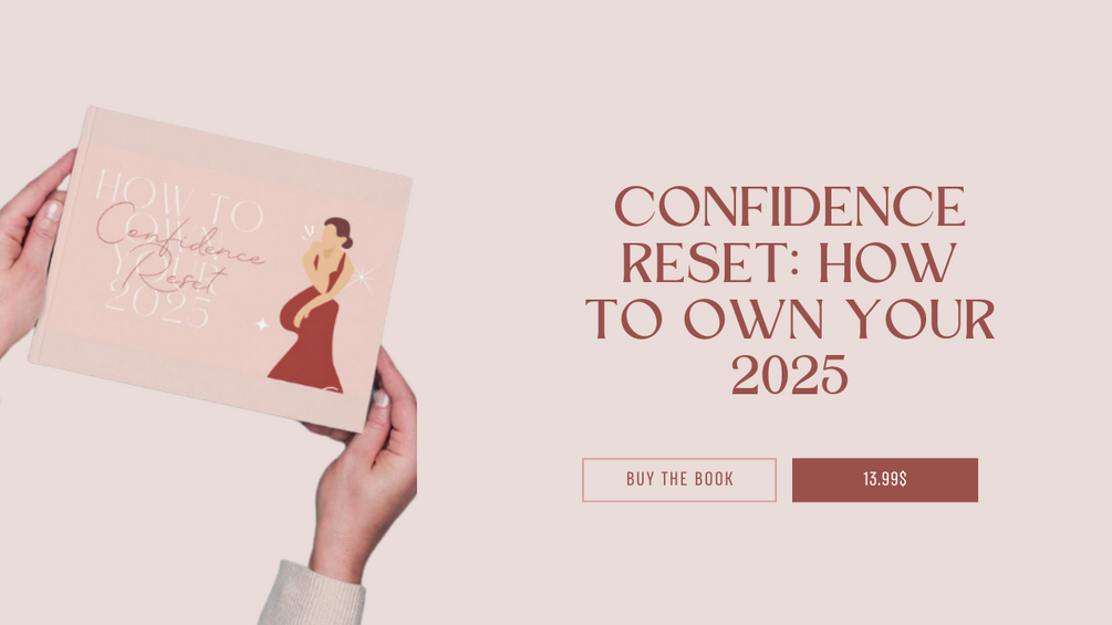 Confidence Reset: How to Own Your 2025