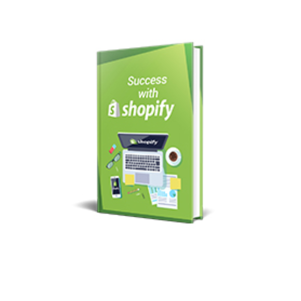 Success With Shopify.. e-book