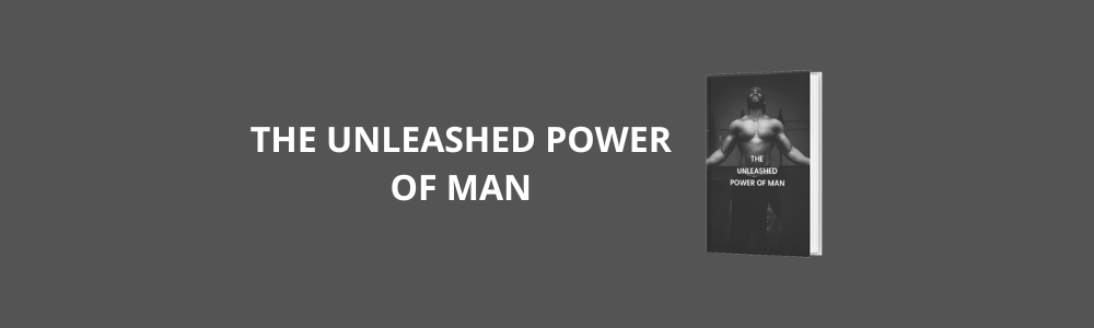 The Unleashed Power of Man