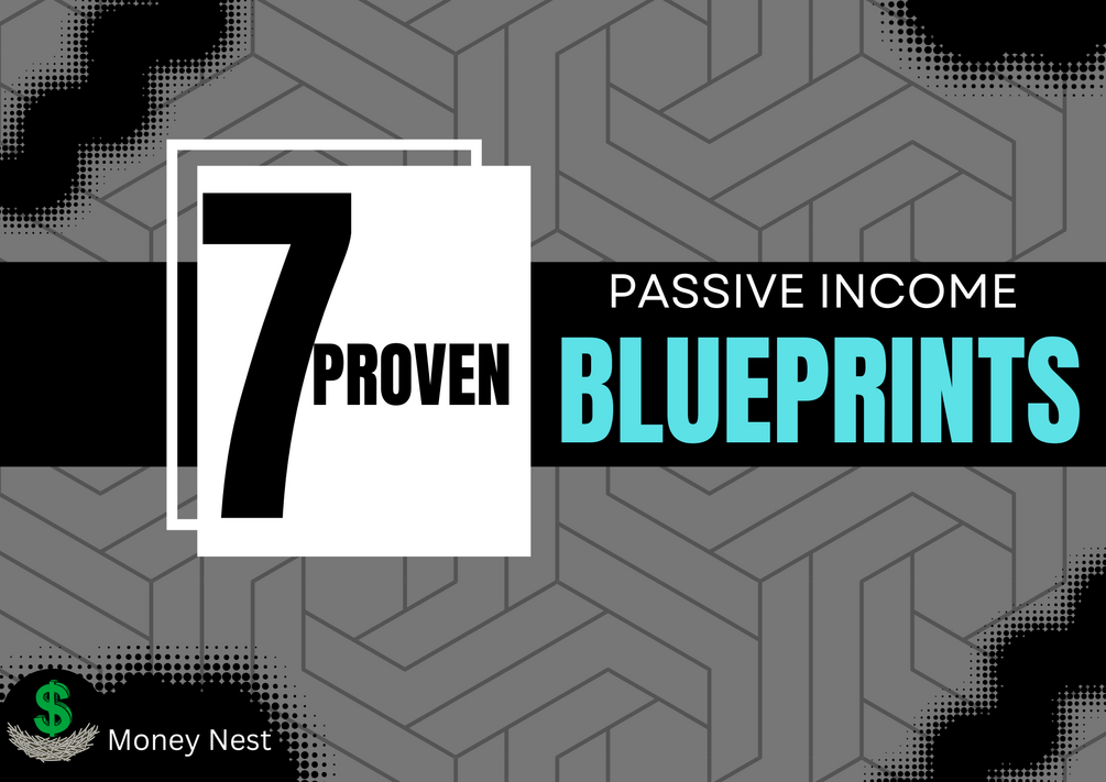 The 7 Proven Blueprints of Passive Income