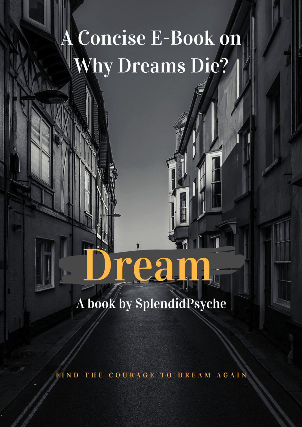 Why "your" Dreams Died?