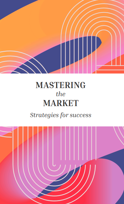 MASTERING the MARKET Strategies for success