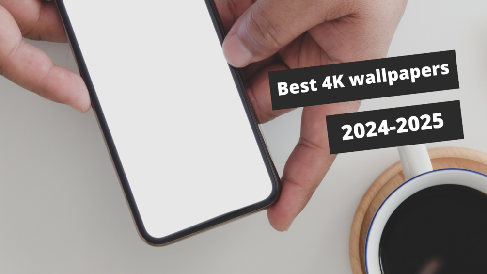 Best 4K wallpapers for ANDROID and IOS 2024-2025