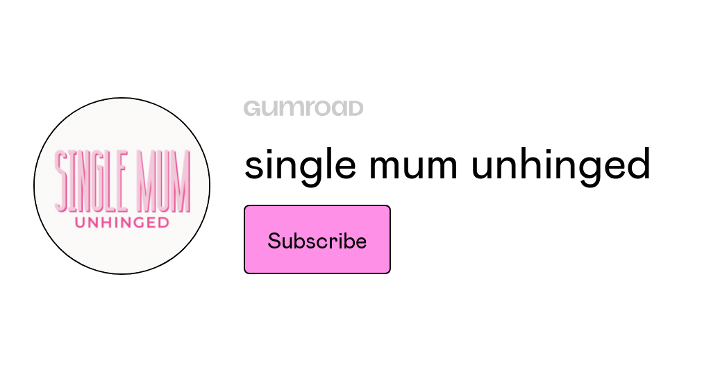 single mum unhinged