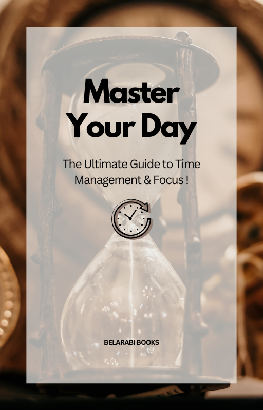 Master Your Day: The Ultimate Guide to Time Management & Focus - E-Book