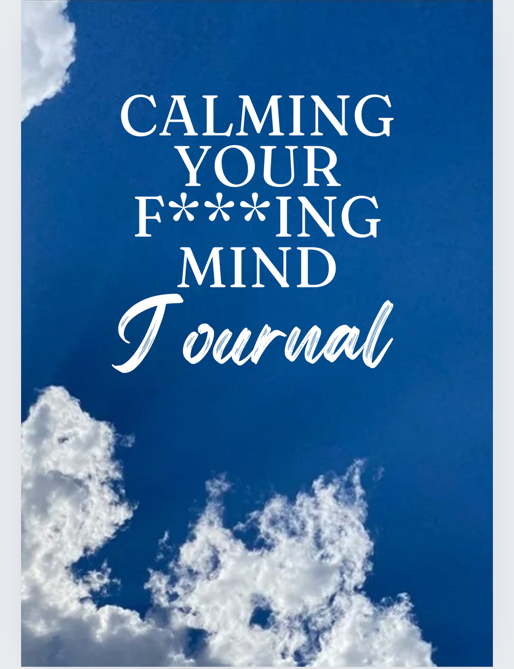 Calming your F***ing Mind Journal