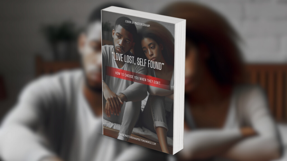 "Love Lost Self Found" How to choose you, when they don't.