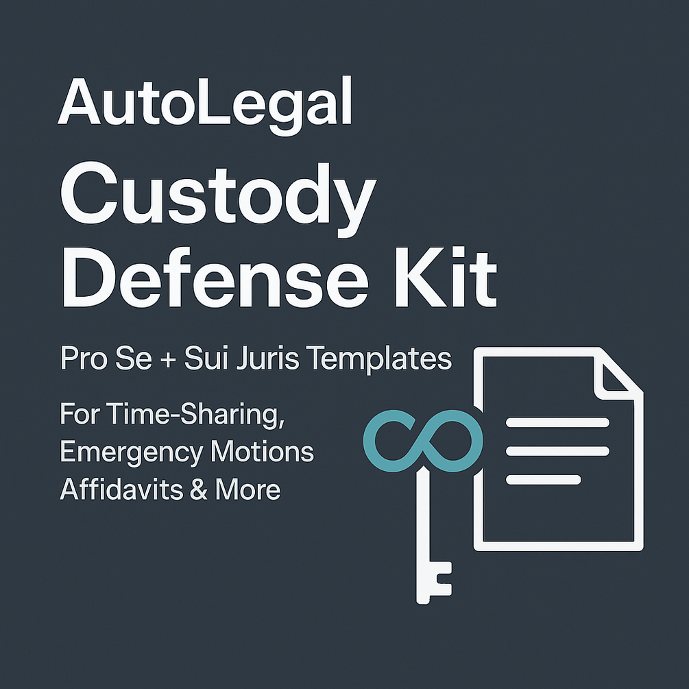 AutoLegal: Custody Defense Kit (Pro Se & Sui Juris Templates)