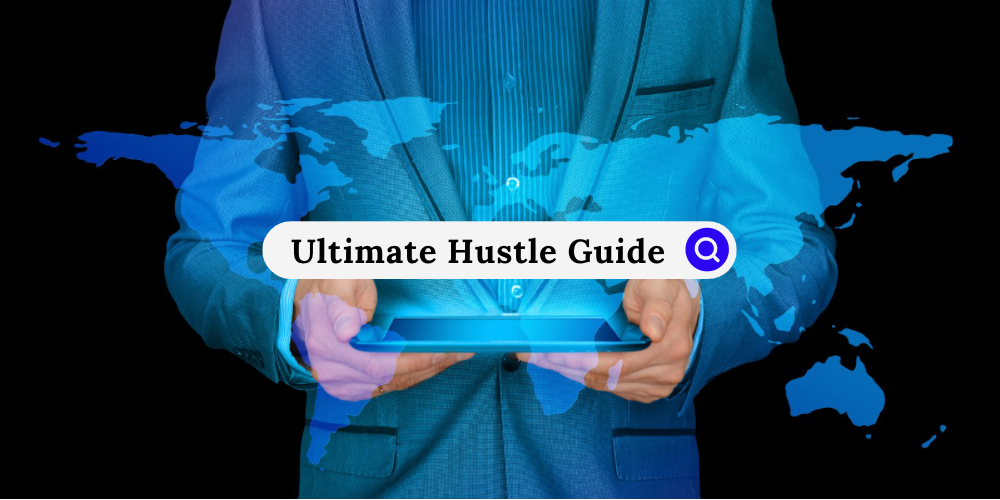 Ultimate Hustle Guide