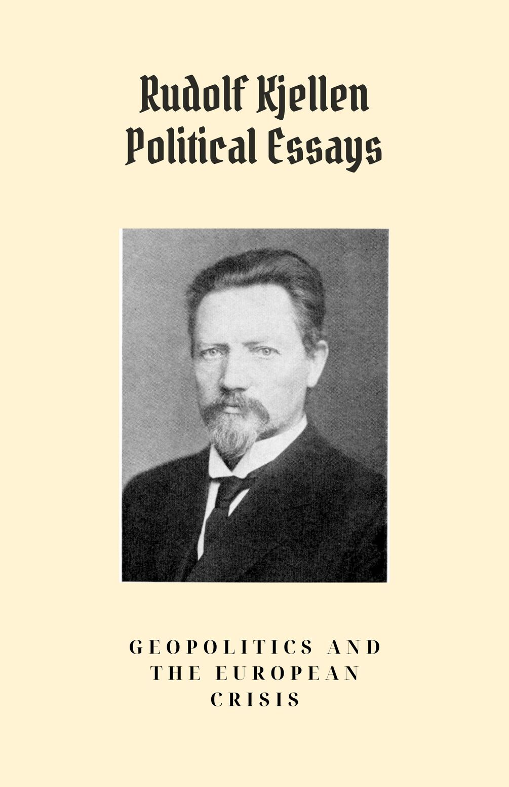Kjellen's Geopolitical Essays: First English Edition