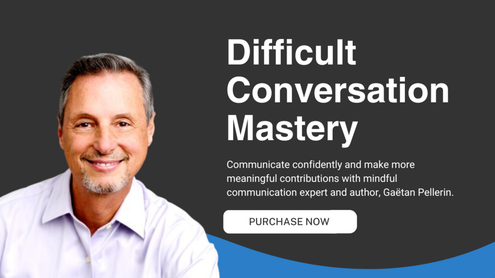 Be with Anything That Can Come up During a Tough Conversation: A 60 ...