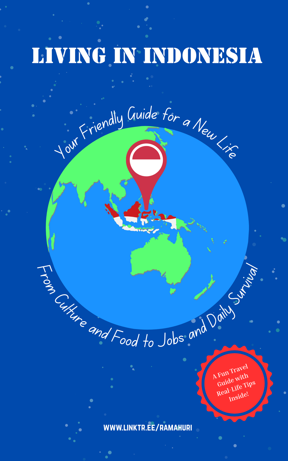Living in Indonesia - Your Friendly Guide for A New Life