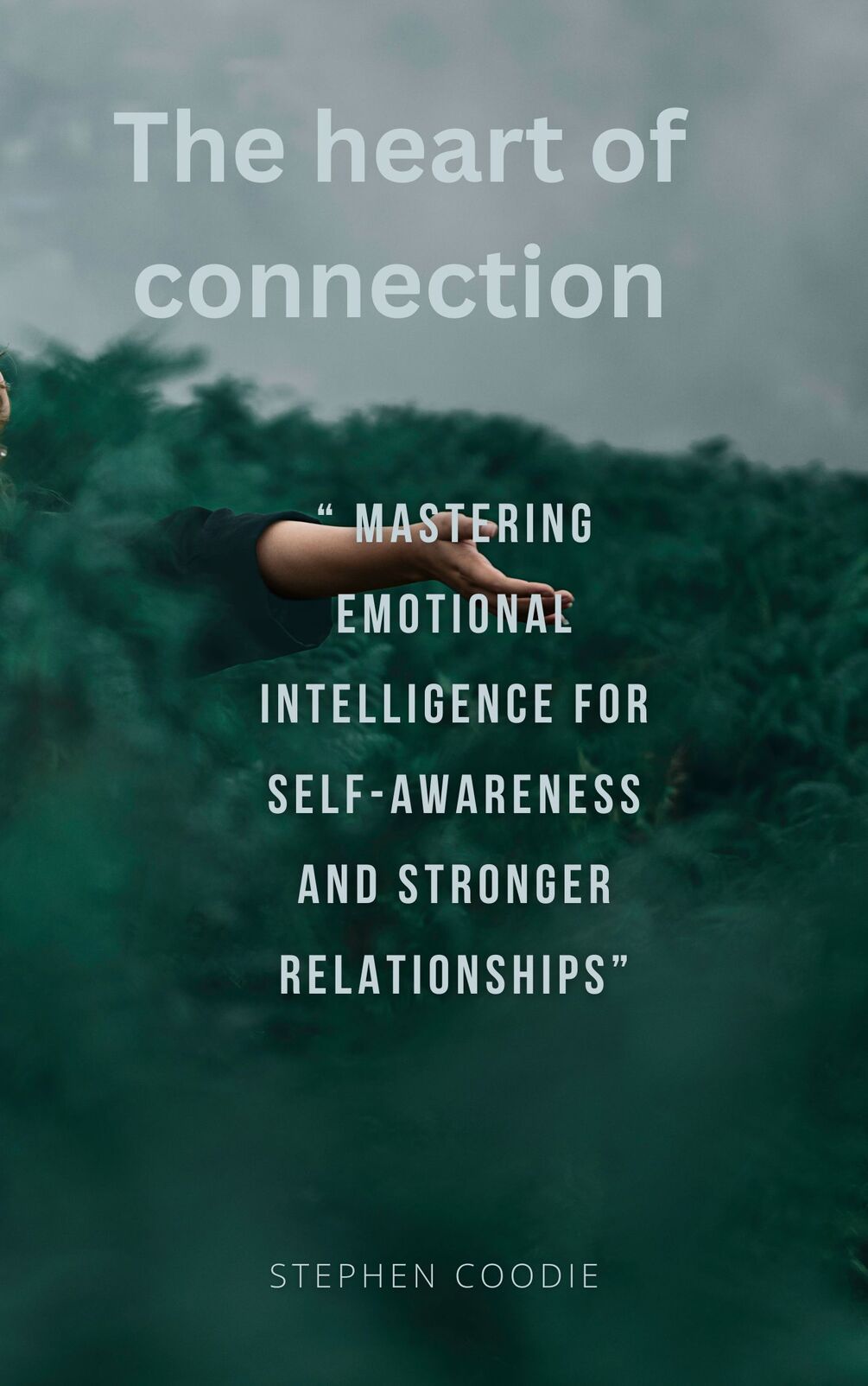 The Heart of Connection “ Mastering Emotional Intelligence for Self ...