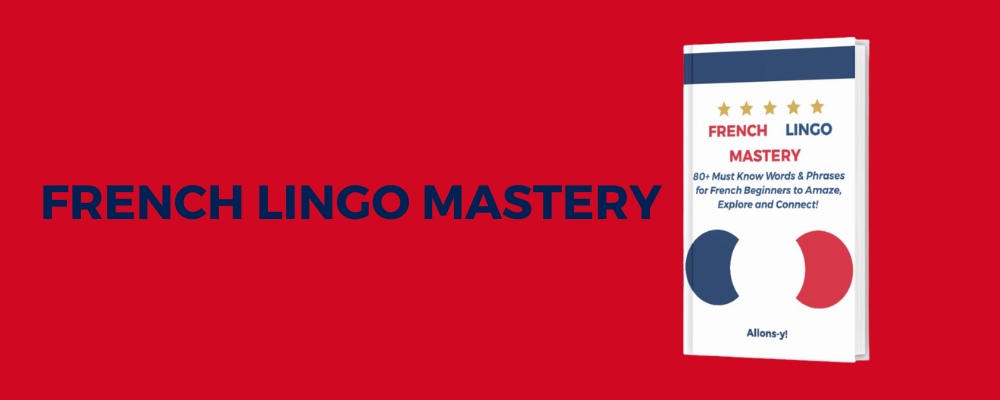 French Lingo Mastery: 80+ French Words and Phrases for Beginners to ...