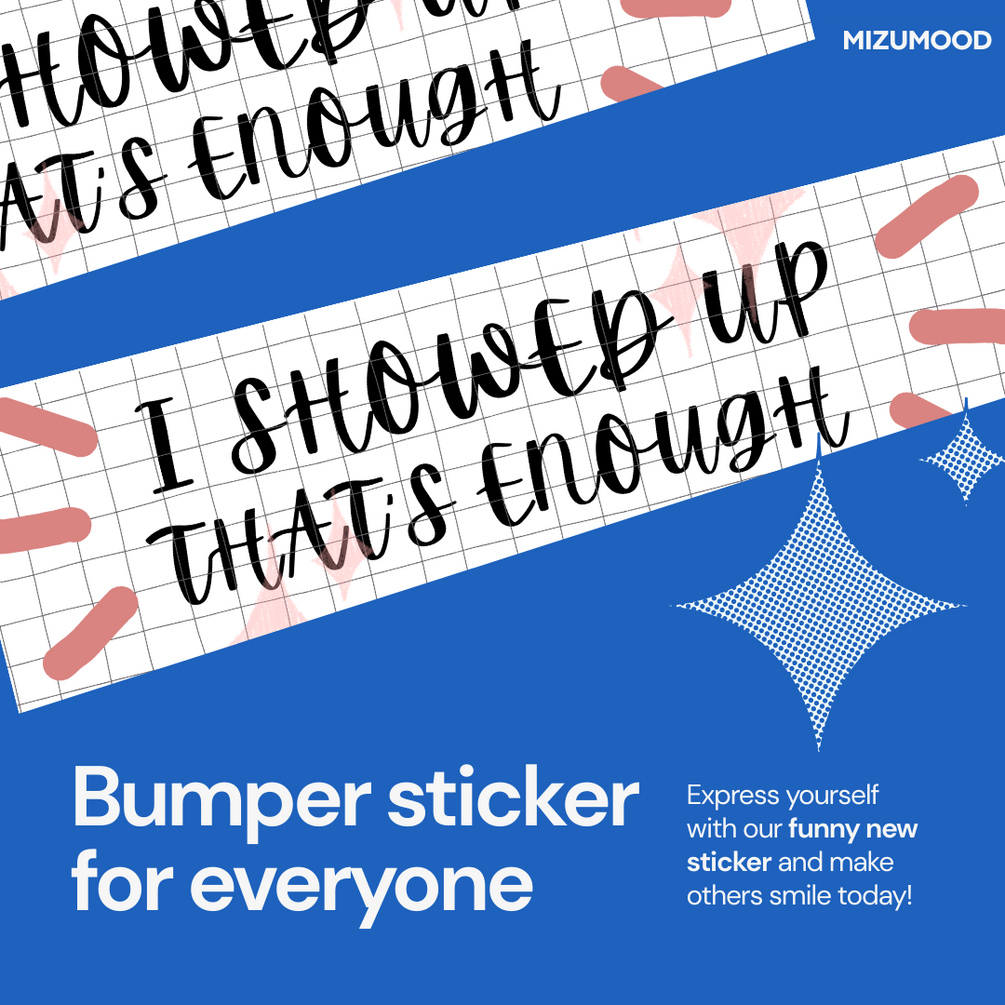 “I showed up. That’s enough” – Digital Sticker (PNG)