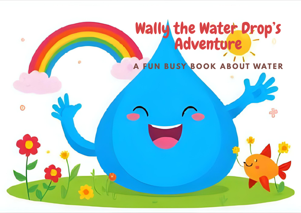 Wally the Water Drop’s Adventure | A Fun Busy Book for Kids
