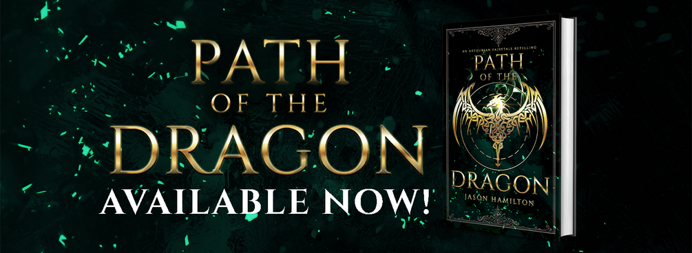 Path of the Dragon: An Arthurian Fairytale Retelling