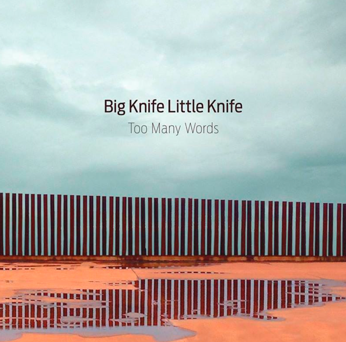 Big Knife Little Knife – Too Many Words EP (MP3)