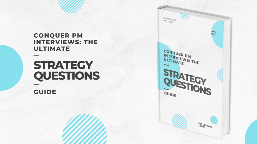 Conquer PM Interviews: The Ultimate Strategy Questions Guide