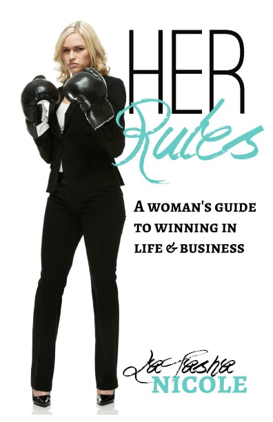Her Rules-A Woman's Guide to Winning in Life and Business