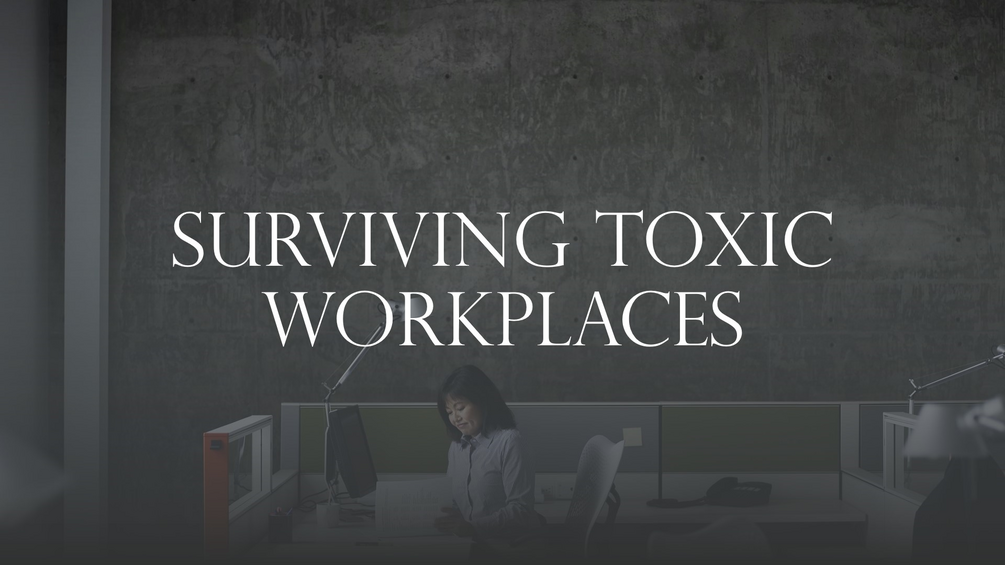Overcoming Toxic Work Environments: A Comprehensive Guide