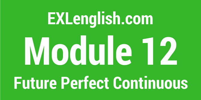 Learn English Mini-Stories: Module 12 -.Future Perfect Continuous