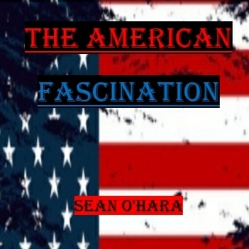 The American Fascination